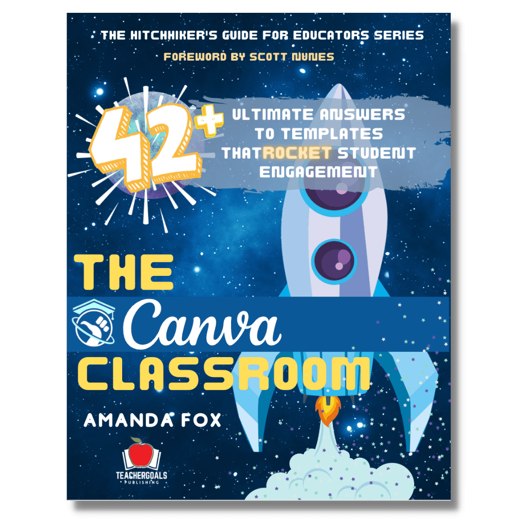 The Canva Classroom TeacherGoals Publishing